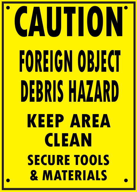 FOREIGN OBJECT DEBRIS HAZARD - KEEP AREA CLEAN – Nature Coast Safety