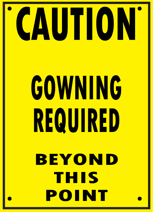 GOWNING REQUIRED - BEYOND THIS POINT – Nature Coast Safety
